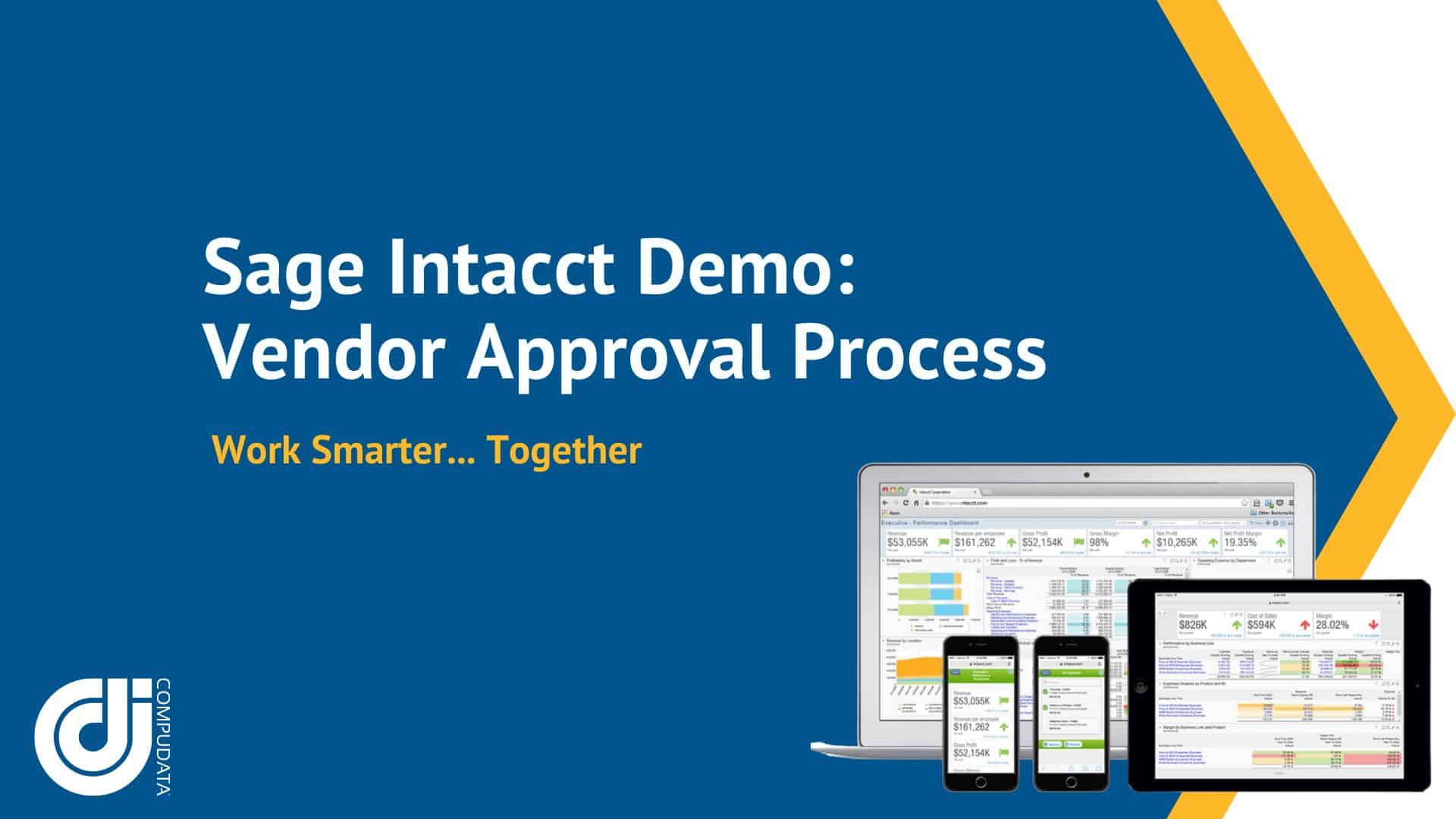 Sage Intacct Demo: Vendor Approval Process Sage Intacct Demo: Vendor Approval Process